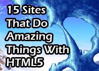 15 Sites That Do Amazing Things With HTML5