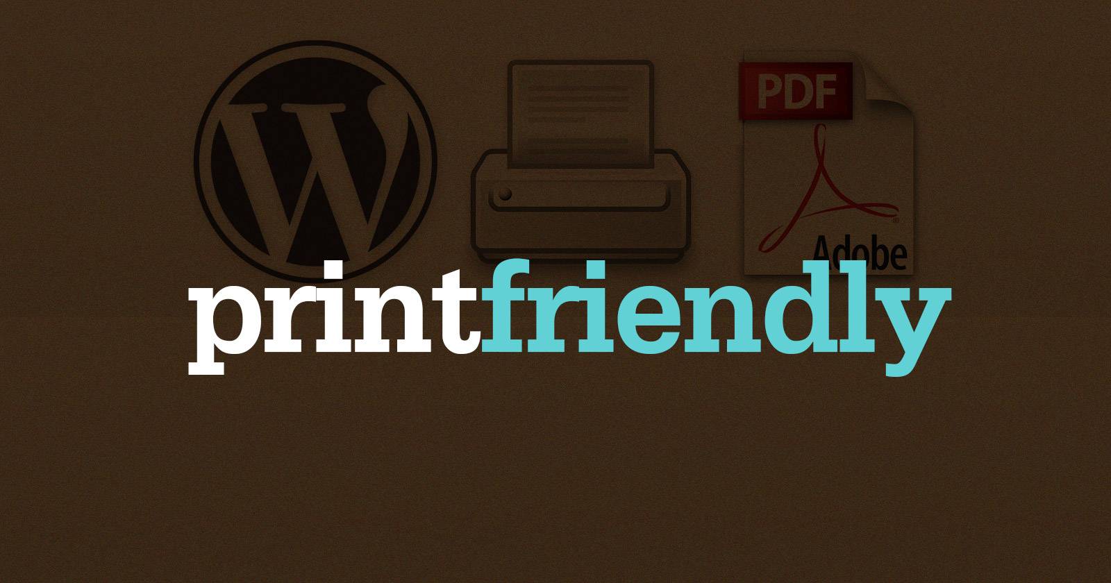 Make Your Website More Reader, Printer, And PDF Friendly With PrintFriendly