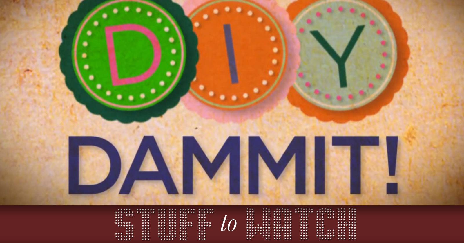 DIY Dammit! Makes Terrible Pinterest Crafts So You Don't Have To [Stuff ...