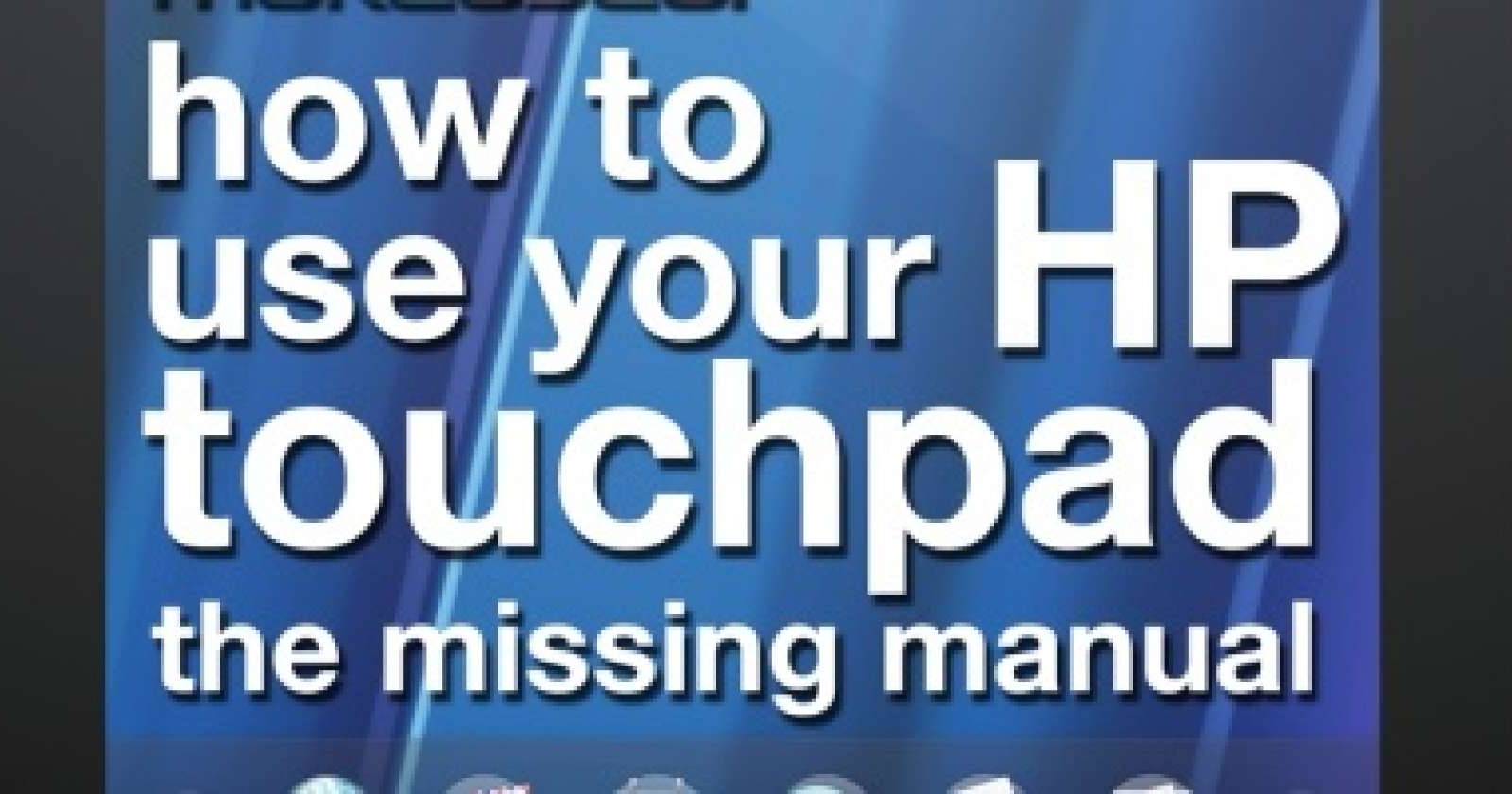 The User's Guide To HP TouchPad