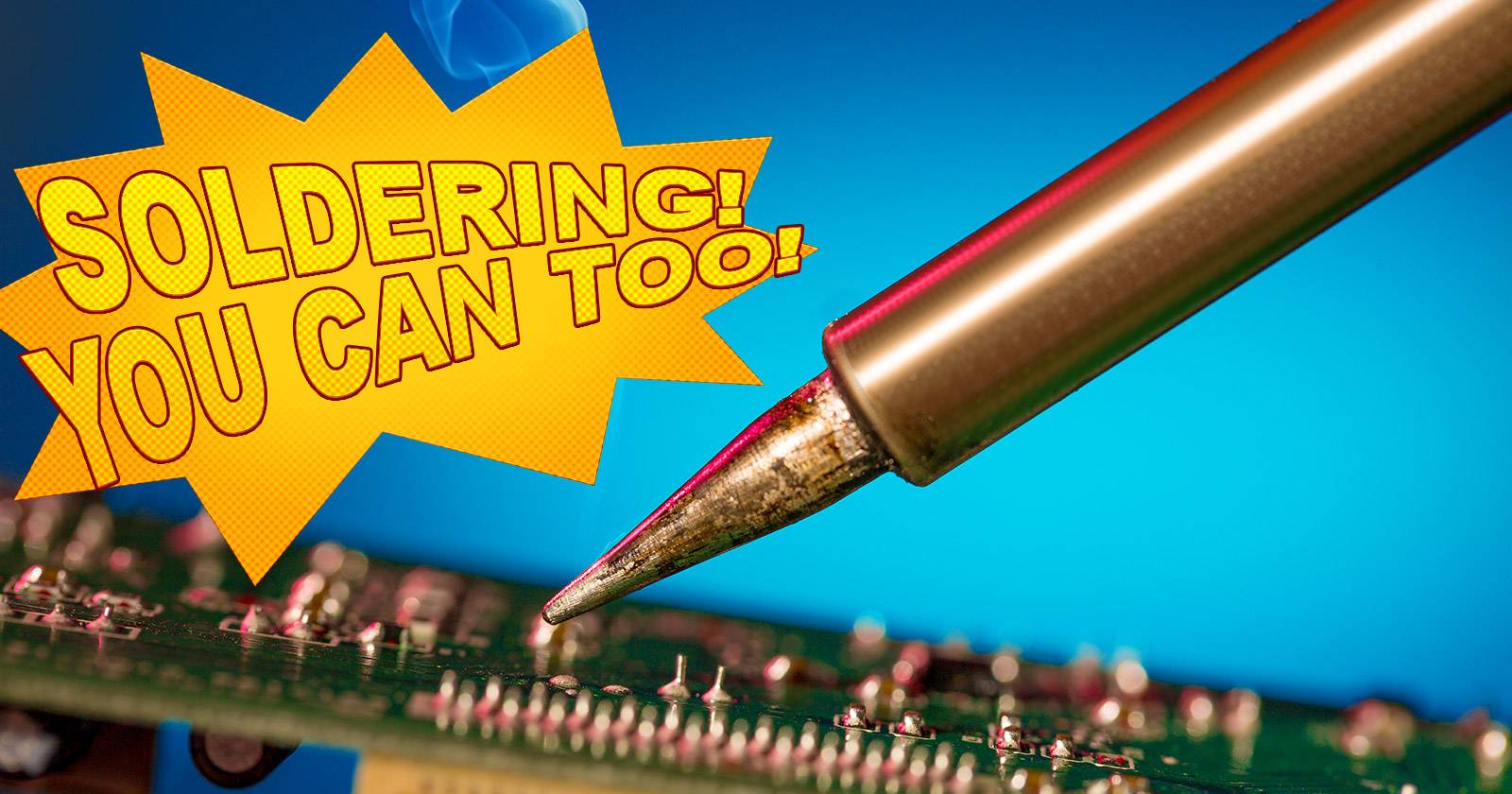 Learn How to Solder With These Simple Tips and Projects