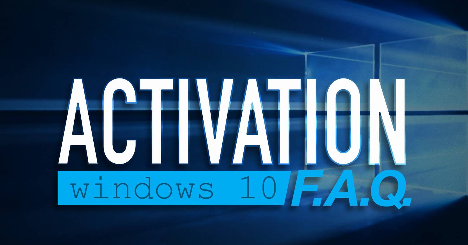The Ultimate Windows 10 Activation & License FAQ