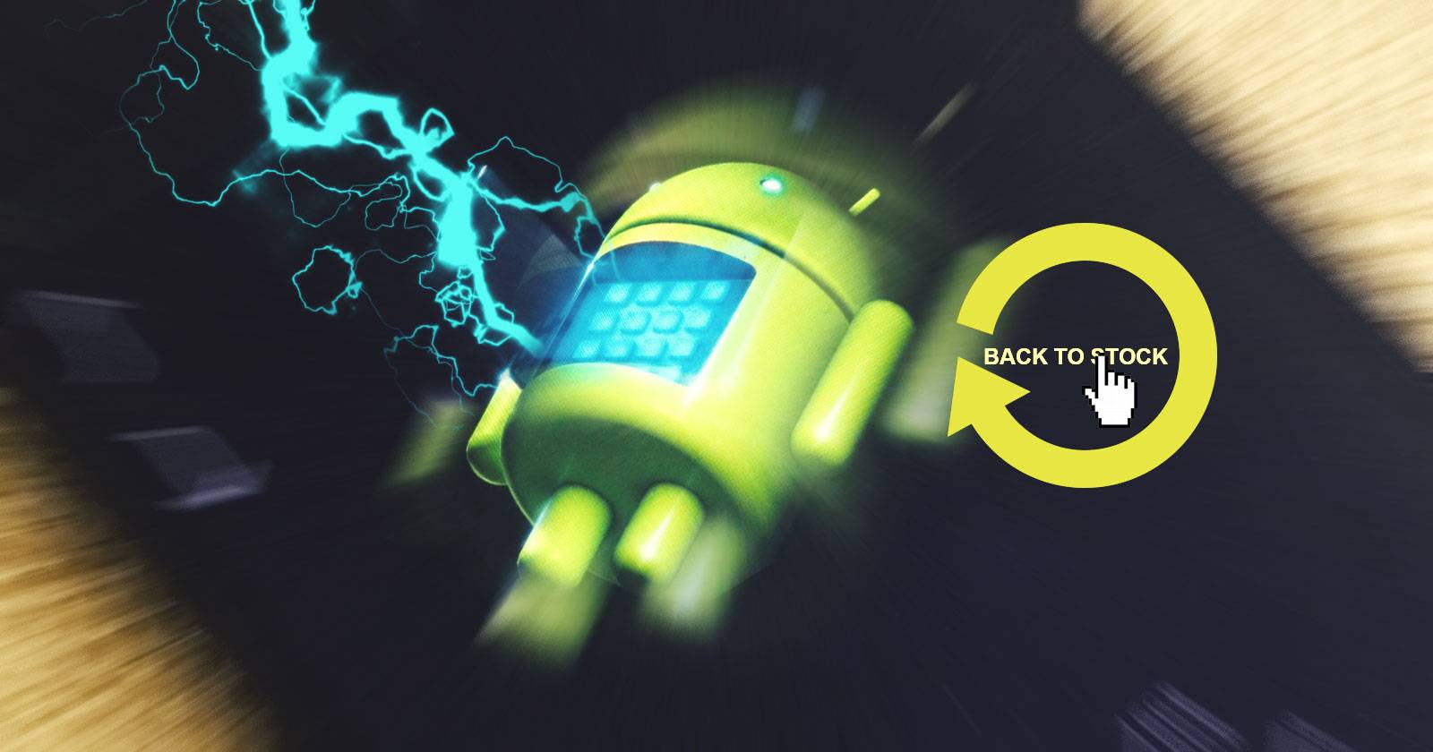 How to Go Back to Stock Android From a Custom ROM: 3 Ways