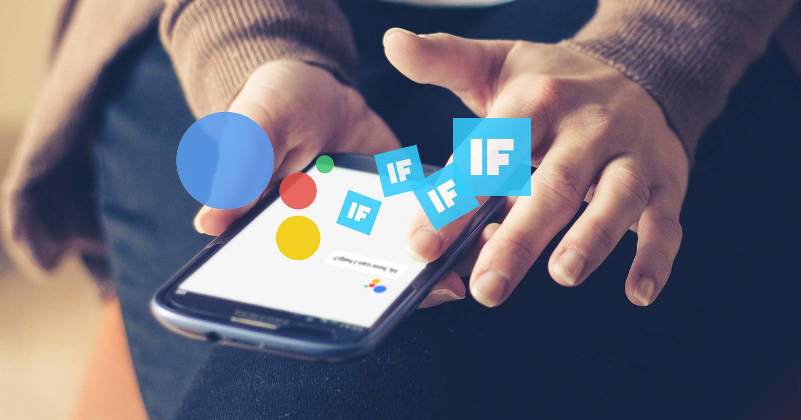 Supercharge Google Assistant With These 7 Amazing IFTTT Applets