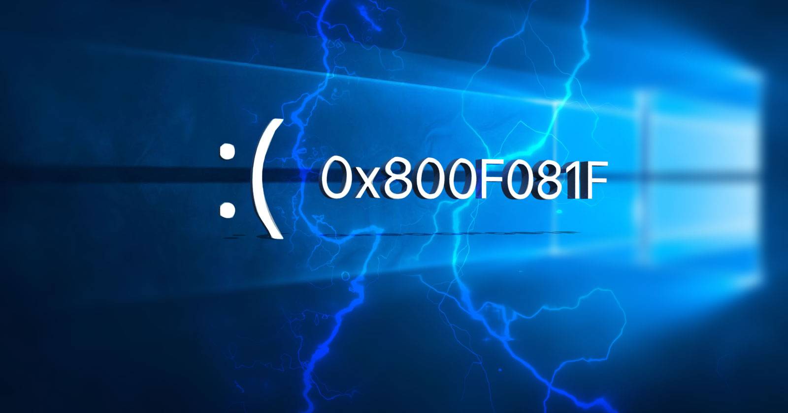 How to Fix Error Code 0x800F081F in Windows 10