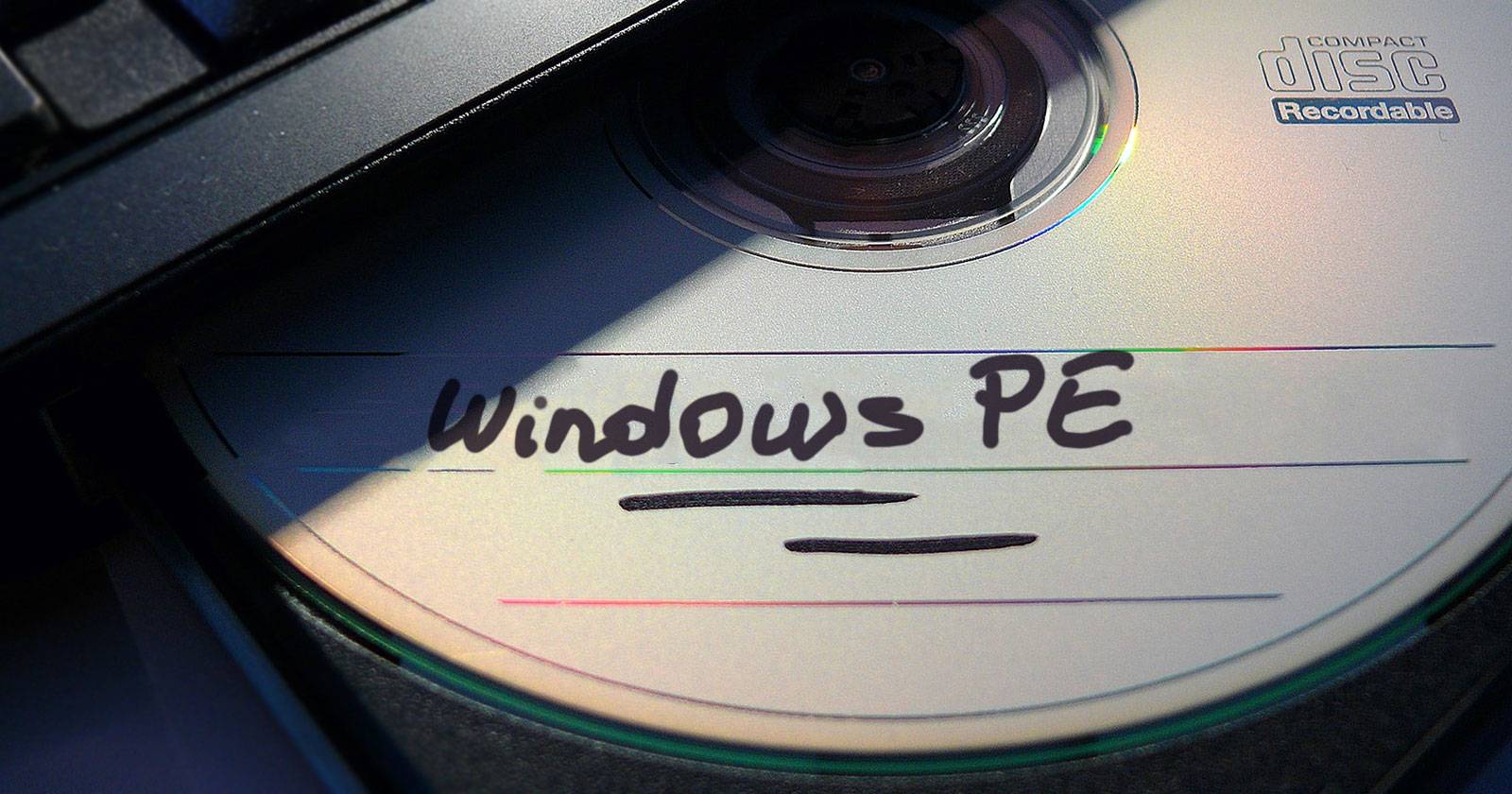 How to Make Your Own Windows PE Rescue Disc (And Keep Your PC Safe)