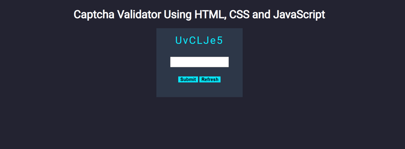 Create a CAPTCHA Validation Form Using HTML, CSS, and JavaScript