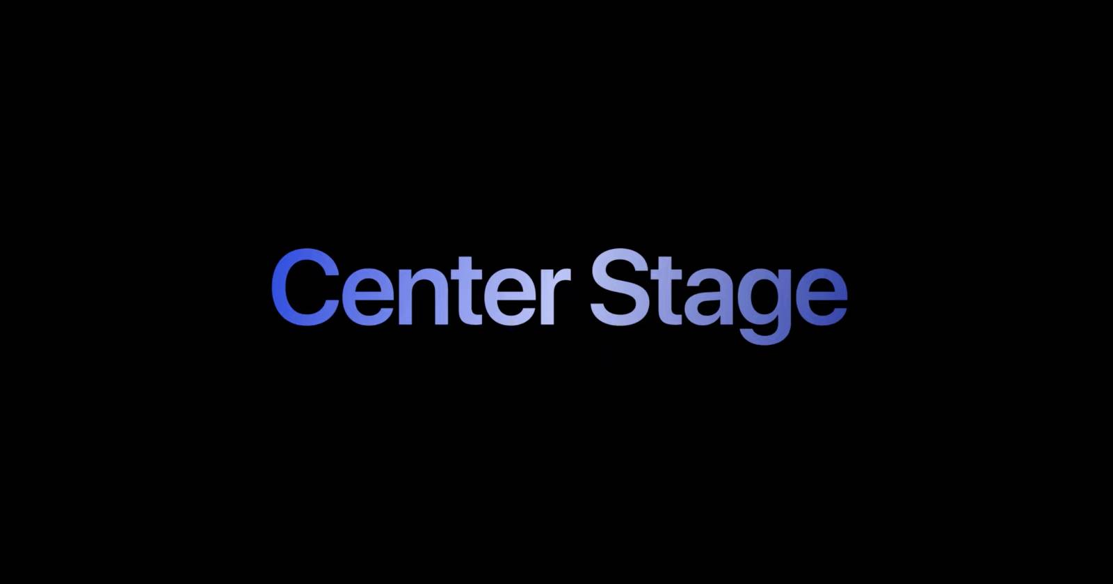 What Is Center Stage?