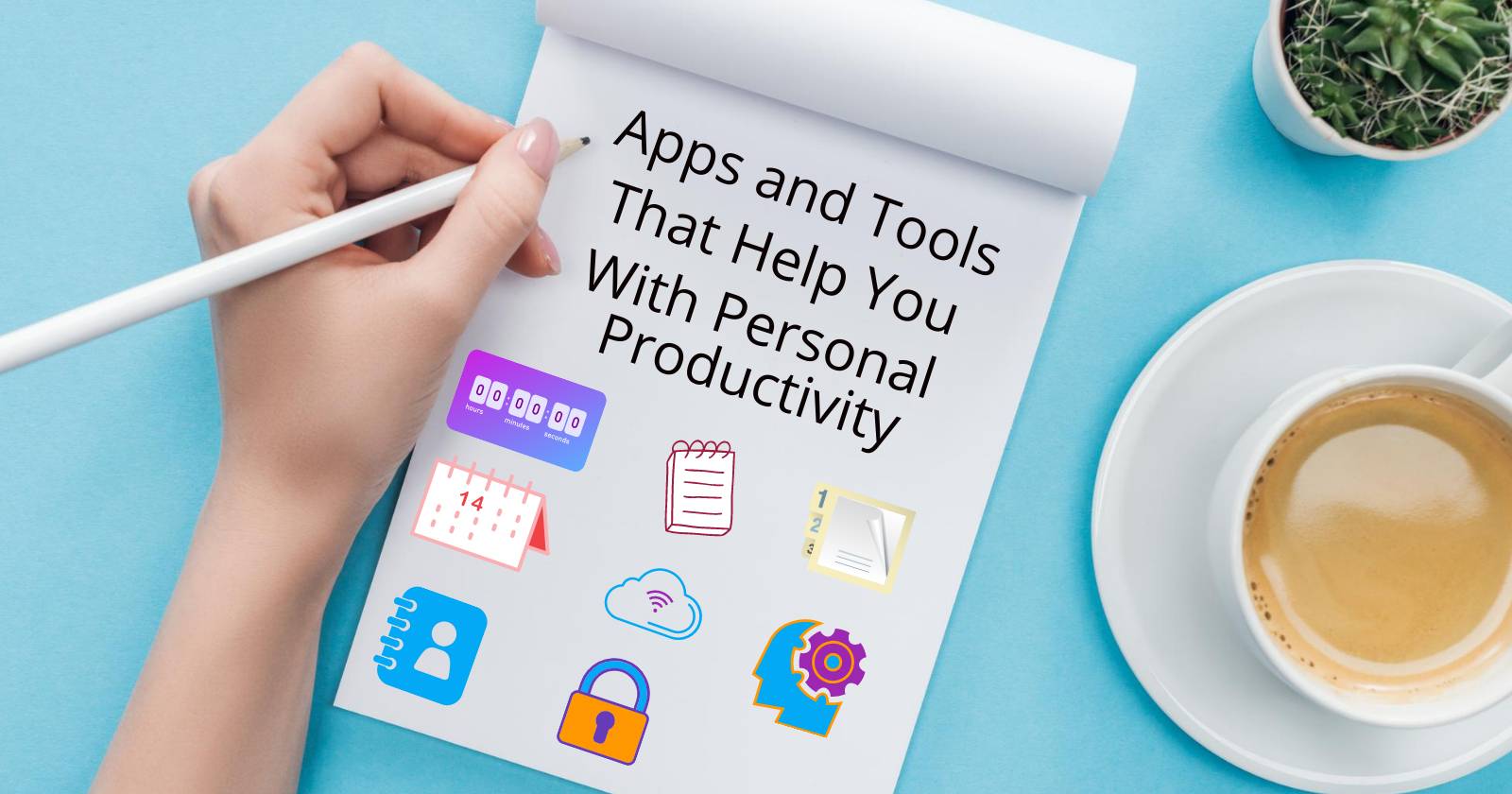 The 9 Best Free Apps to Boost Your Personal Productivity