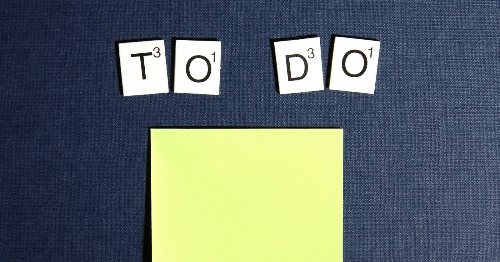 6 Tips to Build a More Effective To-Do List