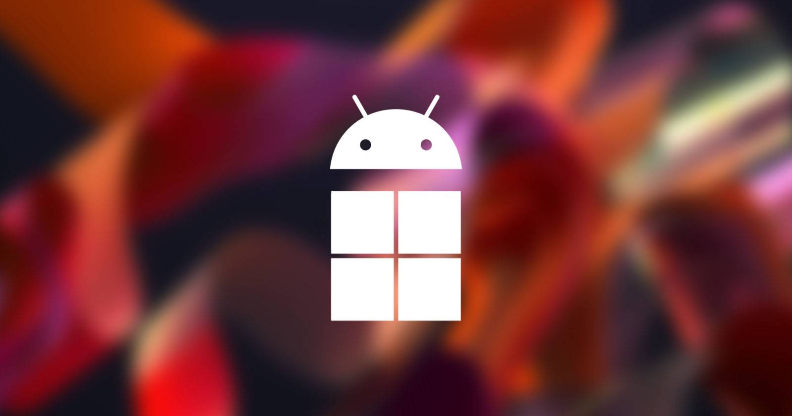 You Can Now Try Using Android Apps on Windows 11: Here's How