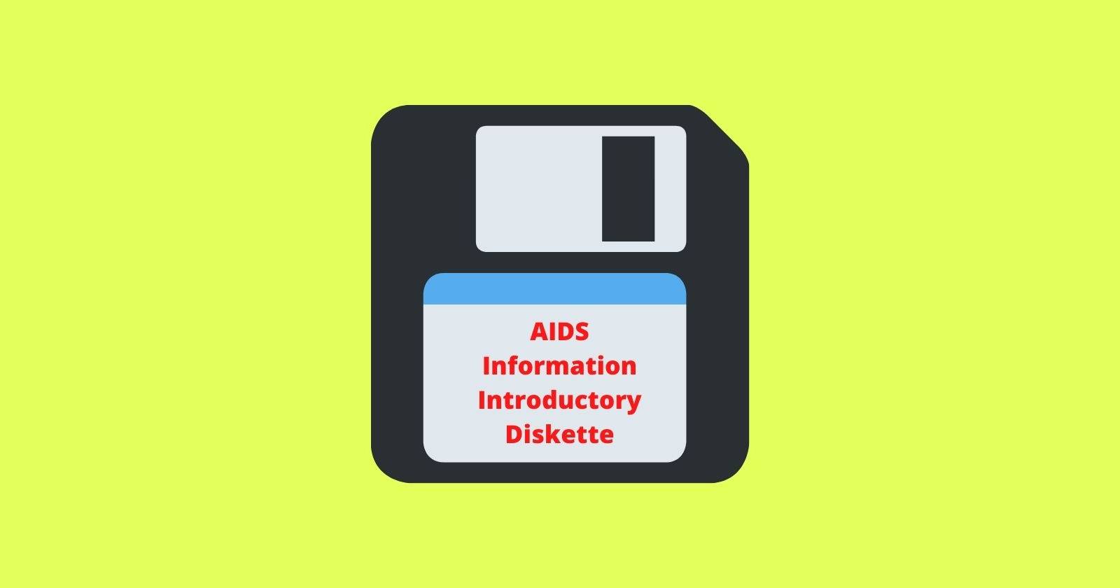 AIDS Trojan: The Story Behind the First Ever Ransomware Attack