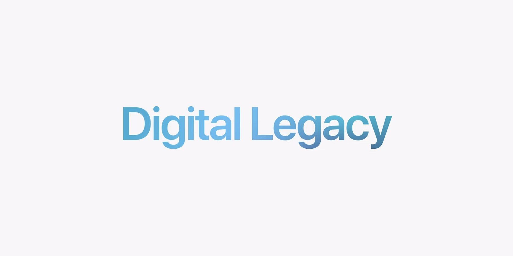 Apple's Digital Legacy Program Explained
