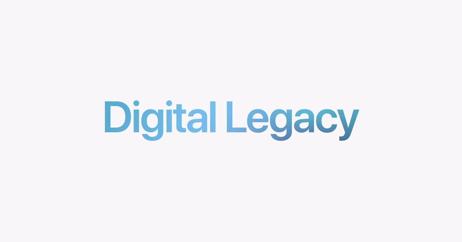 Apple's Digital Legacy Program Explained