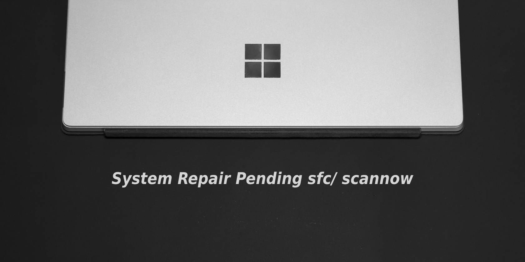 How to Fix “There Is a System Repair Pending” Error in Windows