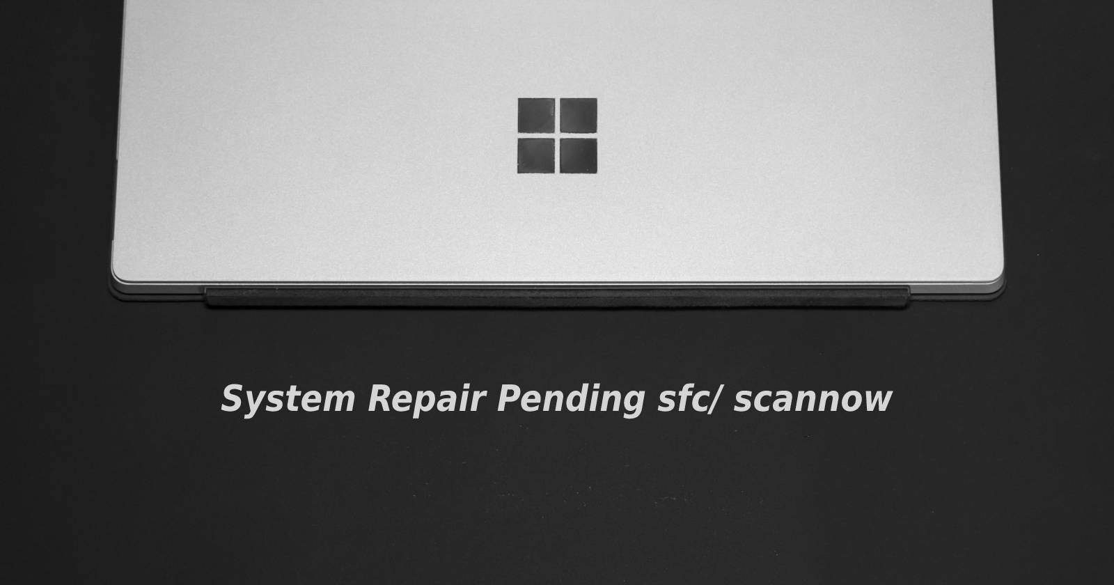 How to Fix “There Is a System Repair Pending” Error in Windows