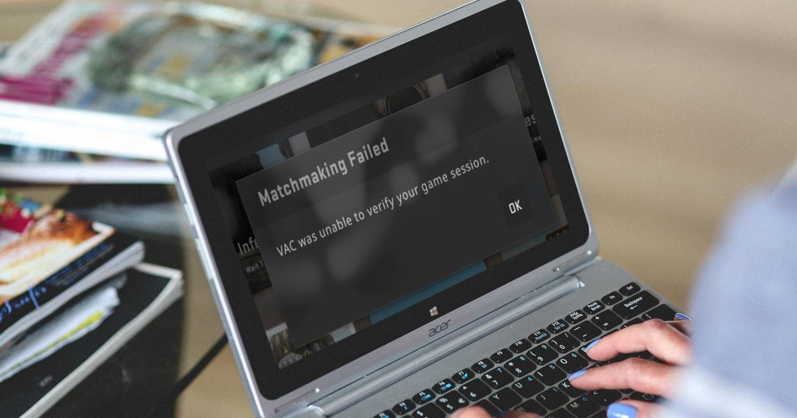 How to Fix the “VAC Was Unable to Verify Your Game Session” Error on ...