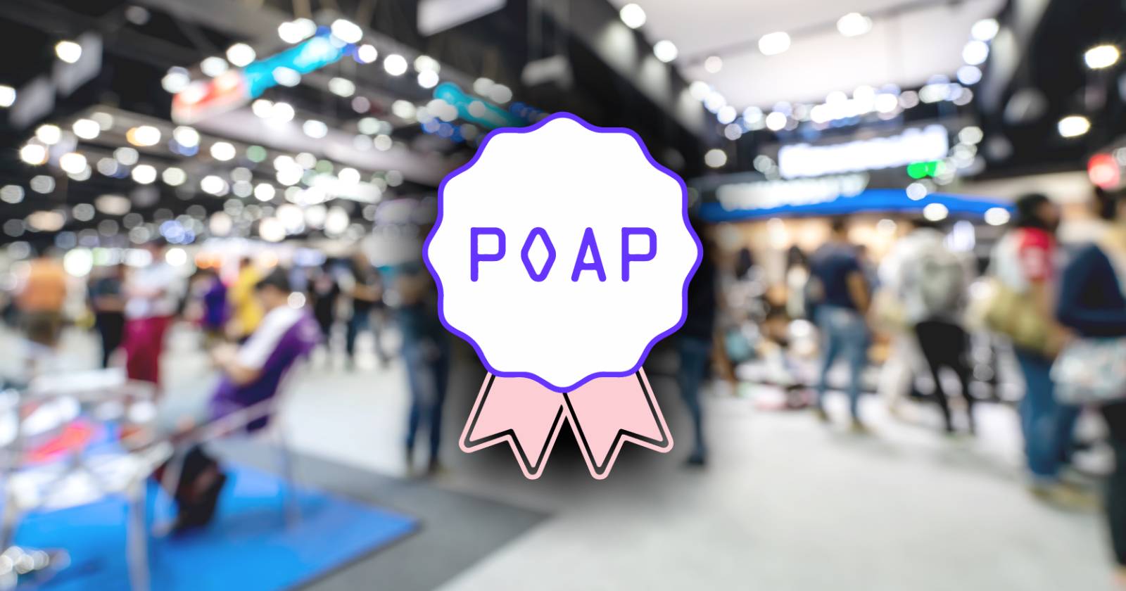What Is the Proof of Attendance Protocol (POAP)?