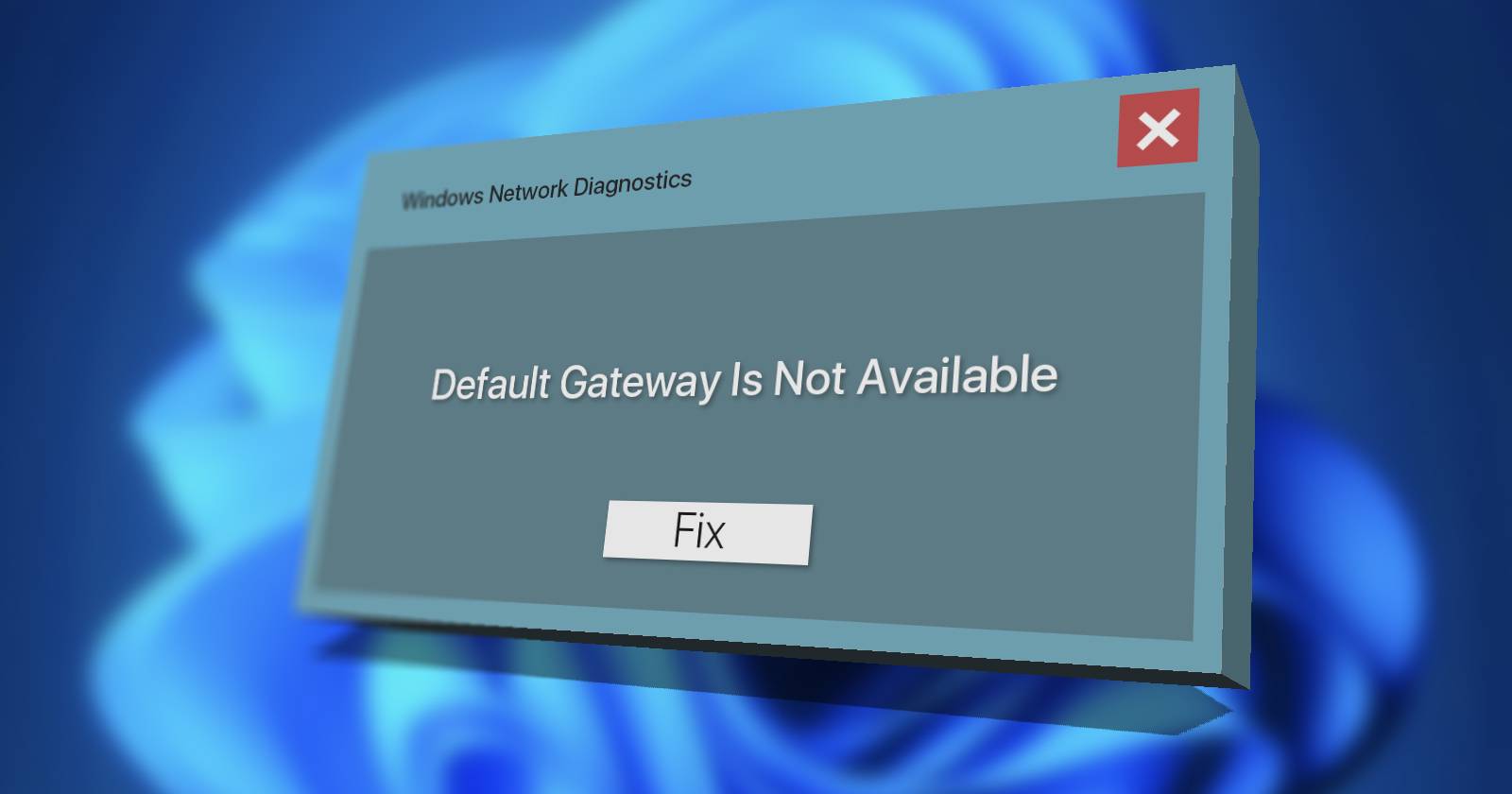 8 Ways to Fix the Default Gateway Is Not Available Error in Windows