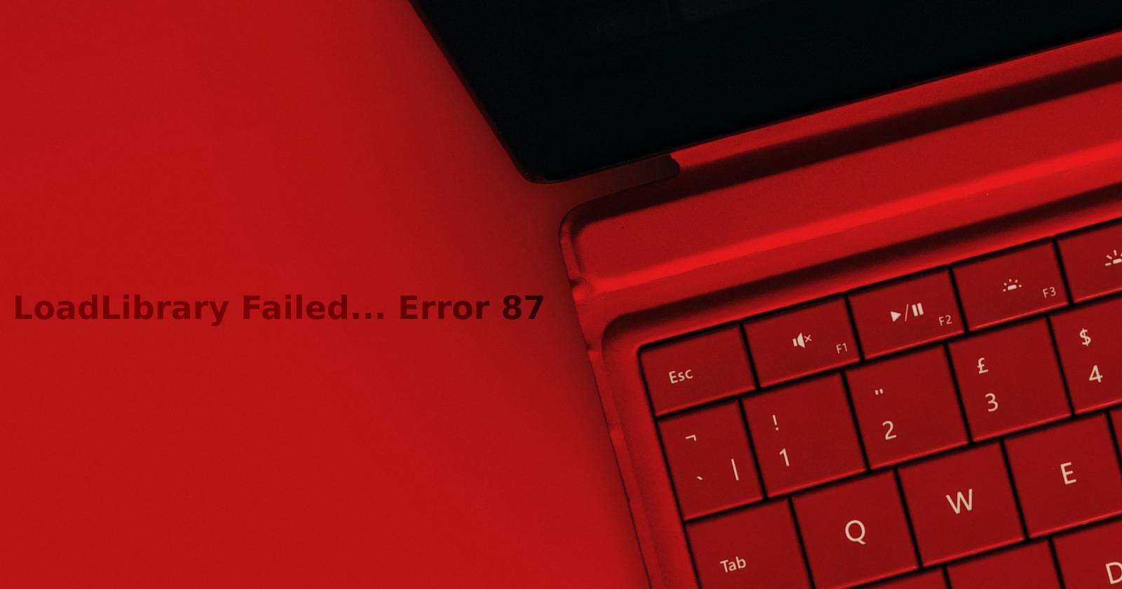 How To Fix Loadlibrary Failed With Error 87 The Parameter Is Incorrect On Windows