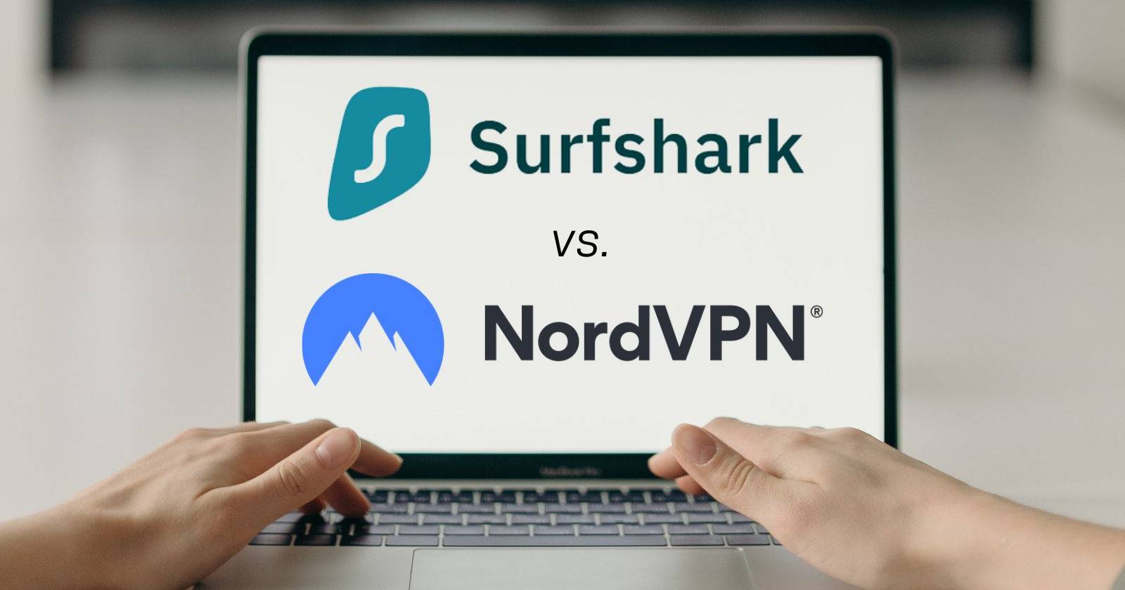 Which VPN Is Best? Surfshark vs. NordVPN Plans and Features Compared