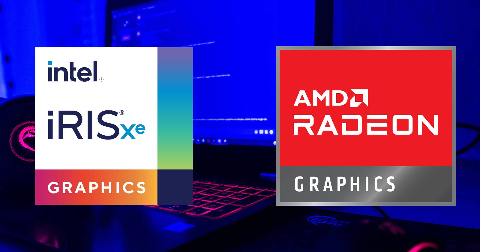 AMD Radeon iGPU vs. Intel Iris Xe: What's the Best Integrated Graphics?